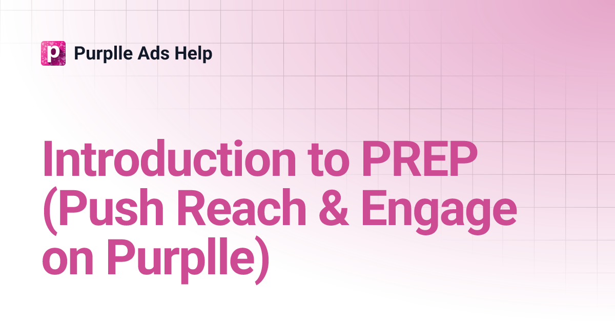 Introduction to PREP (Push Reach & Engage on Purplle) | Purplle Ads Help