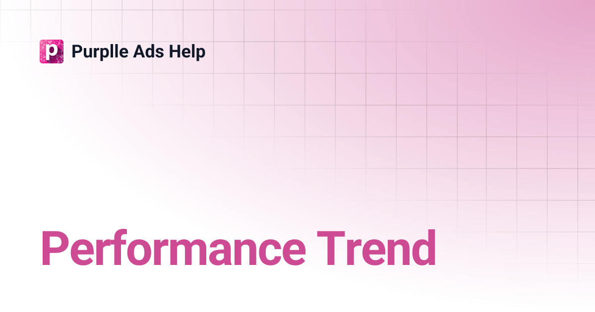 Performance Trend | Purplle Ads Help